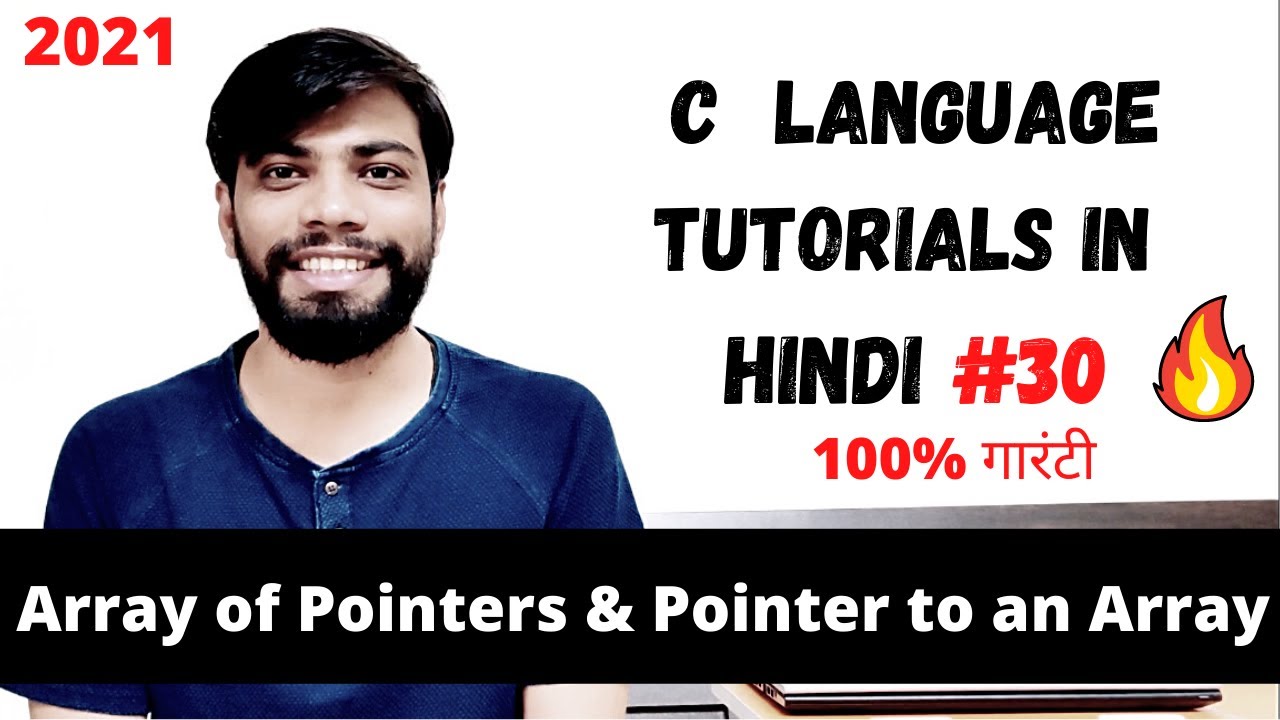 #30 Array of Pointers & Pointer to an Array in C : C tutorial in Hindi