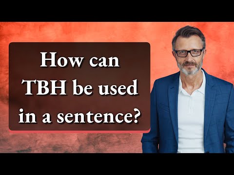 How can TBH be used in a sentence?
