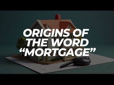 "Mortgage" Meaning, History, and Etymology