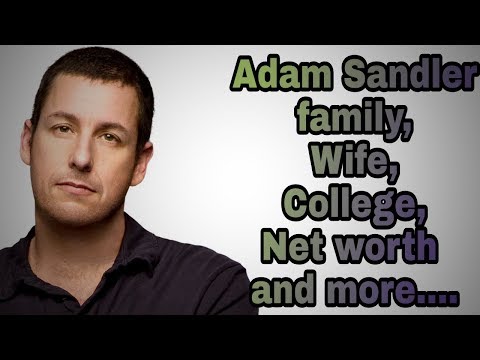 Adam Sandler family,College,Wife,Daughters,Net worth and more....