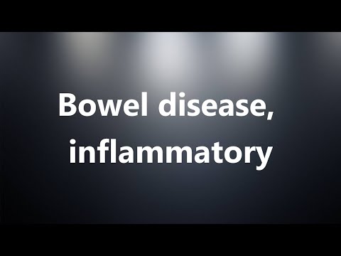 Bowel disease, inflammatory - Medical Definition and Pronunciation