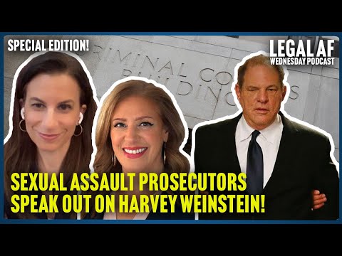 SPECIAL EDITION: REAL Law & Order; Prosecuting Predator Harvey Weinstein | Legal AF