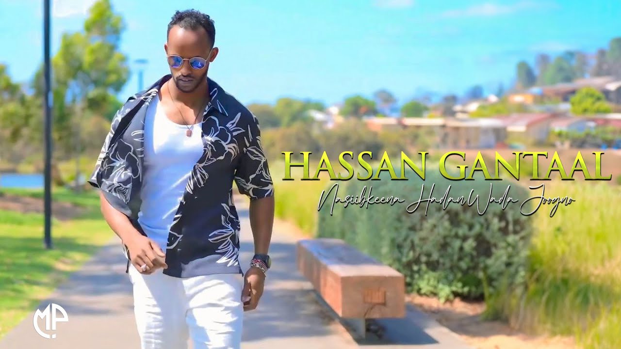 Nasiibkeena Hadan Wada Joogno by Hassan Gantaal from Somalia | Popnable