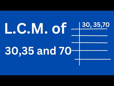 L.C.M. of 30 35 and 70