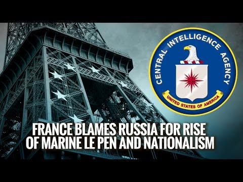 France Blames Russia for Rise of Marine Le Pen and Nationalism