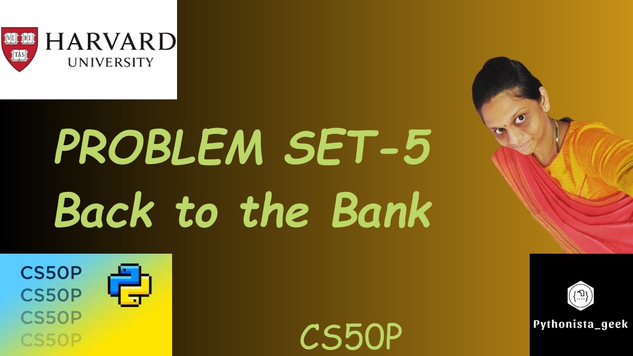 PROBLEM SET 5: Back to the Bank | SOLUTION |  Pythonista_geek | Codewithme | #CS50P