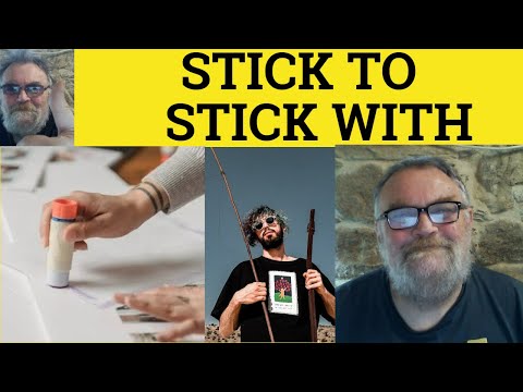 🔵 Stick To Meaning - Stick With Explained - Stick To Defined - Stick With Examples - Phrasal Verbs