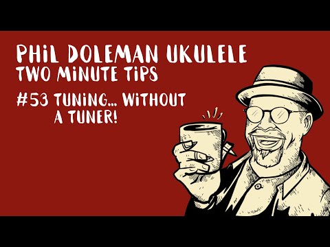 Two Minute Tips for Ukulele: #53 Tuning... Without A Tuner