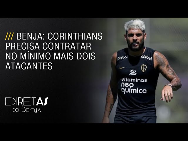 Diretas do Benja: O Corinthians precisa contratar dois atacantes | CNN ...