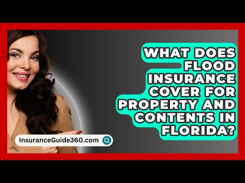 What Does Flood Insurance Cover for Property and Contents in Florida? - InsuranceGuide360.com