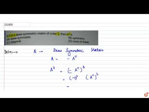 If A is a skew-symmetric matrix of order 3 then `A^3` is