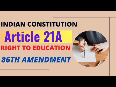 {Article 21A} | Right to education | 86th amendment | Indian constitution