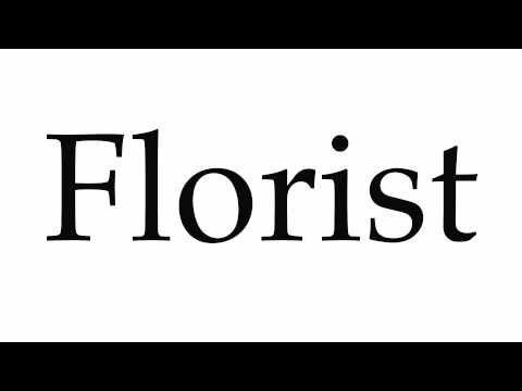 How to Pronounce Florist