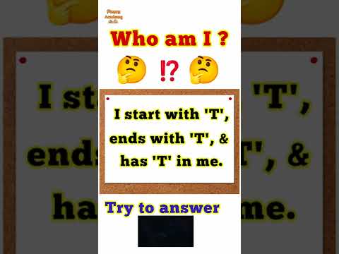 Who am I?🤔 || I start with'T', ends with'T', & has 'T'in me || Riddles with answers #riddle