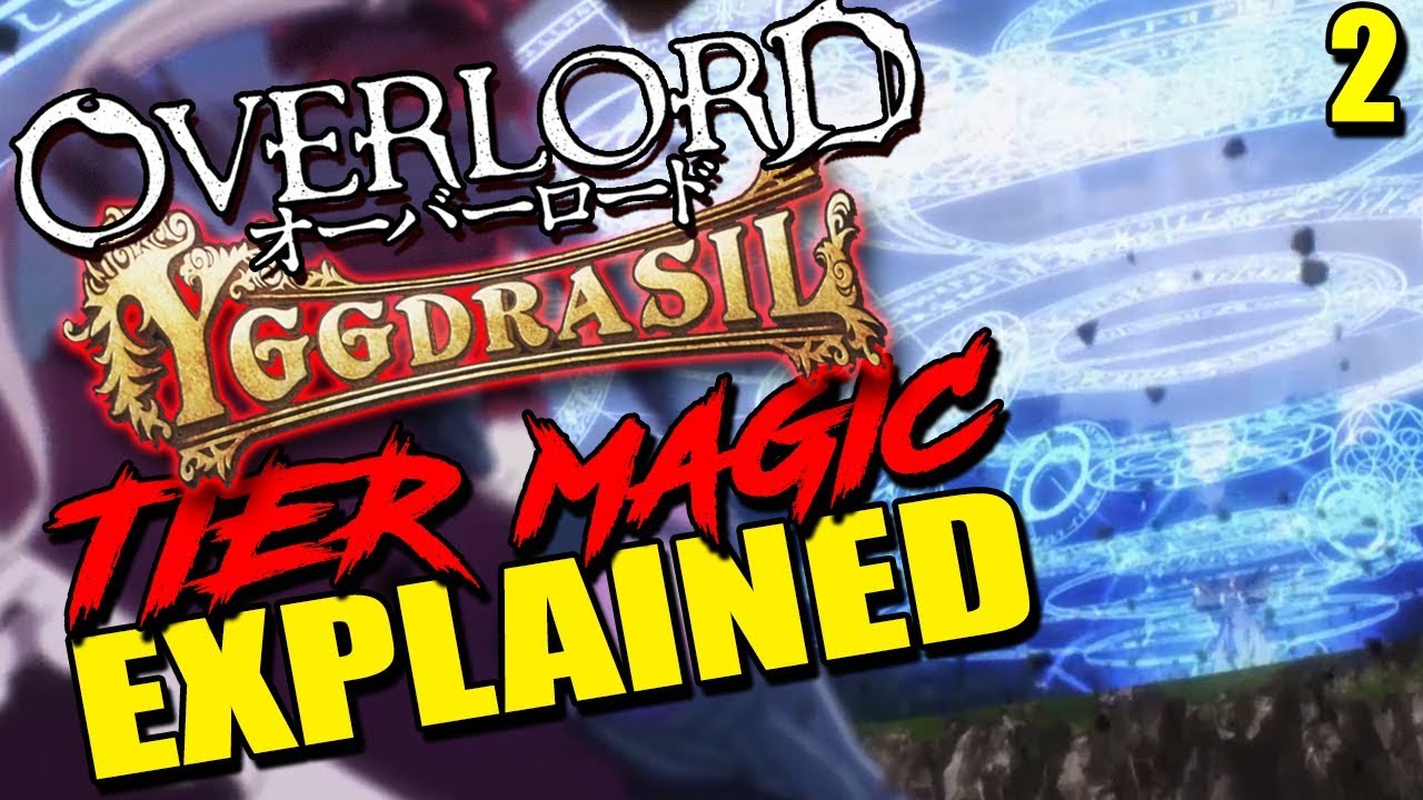 OVERLORD's Tier Magic / Levelling Explained | How The Scale Of Magic Works