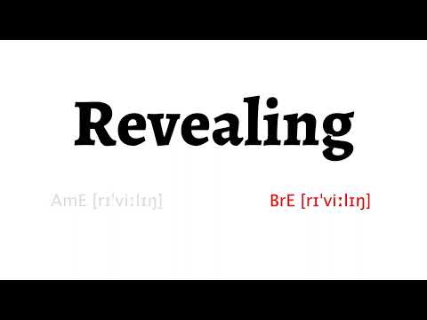 How to Pronounce revealing in American English and British English