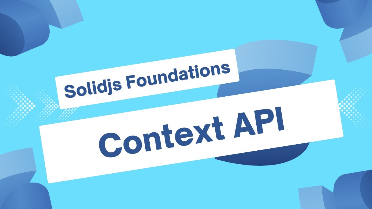 Context API in SolidJS | SolidJS Foundations
