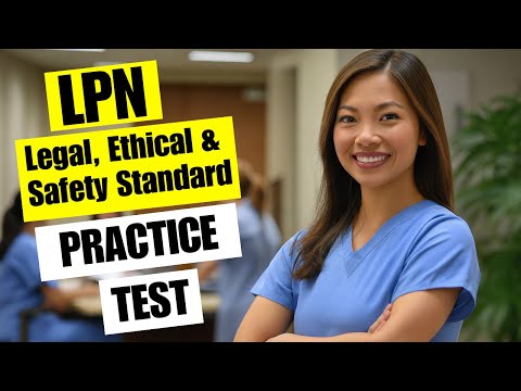 LPN Practice Test - Licensed Practical Nurse’s Legal, Ethical, and Safety Standards Exam Preparation
