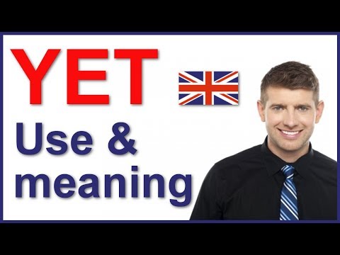 YET - Use and meaning in English