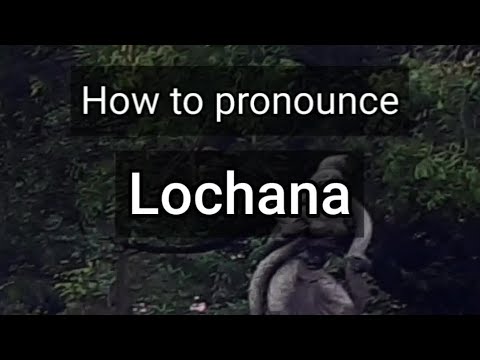 How to Pronounce Lochana
