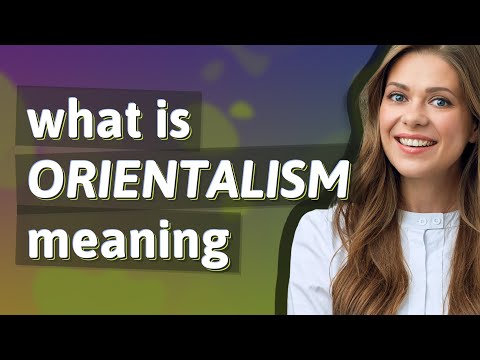 Orientalism | meaning of Orientalism