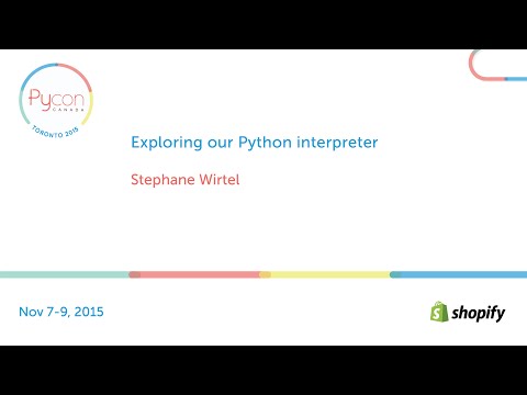 Exploring our Python interpreter (Stephane Wirtel)