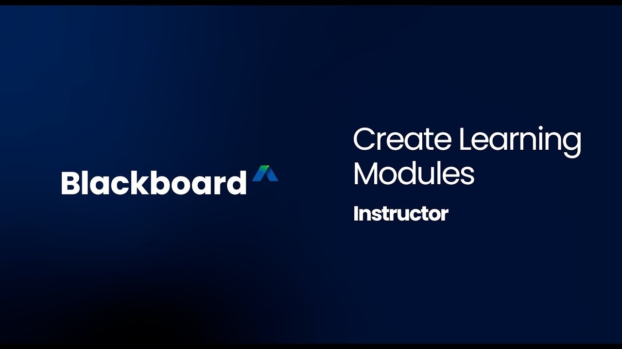 Create Learning Modules in Blackboard - Instructors
