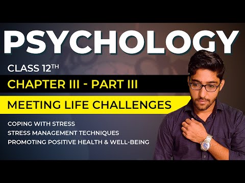 Meeting Life Challenges 03: Coping with Stress Video Lecture - Class 12
