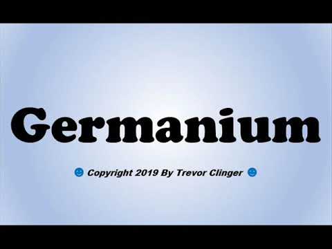 How To Pronounce Germanium