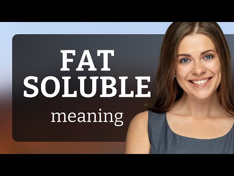 Understanding "Fat Soluble": An Essential Guide for English Learners