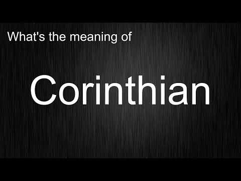 What's the meaning of "Corinthian", How to pronounce Corinthian?