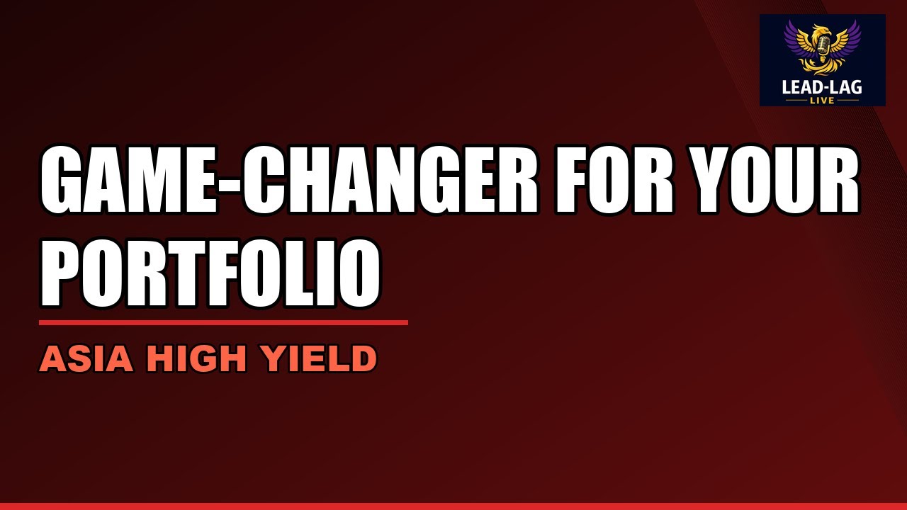 Asia High Yield: A Game-Changer for Your Portfolio