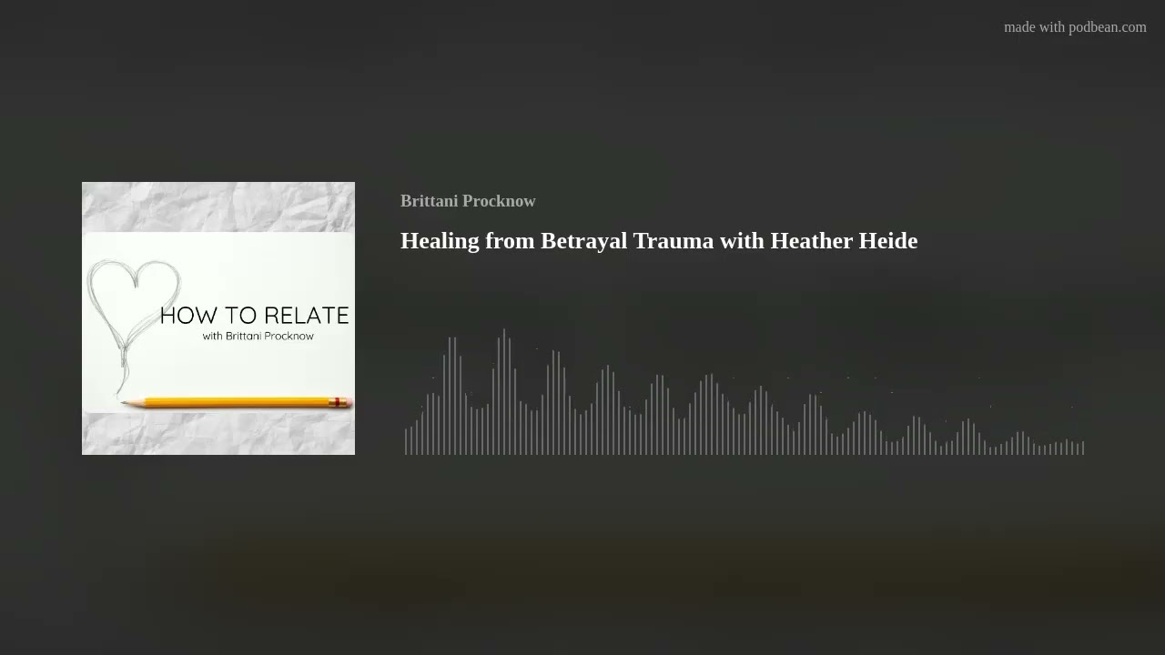 Healing from Betrayal Trauma with Heather Heide