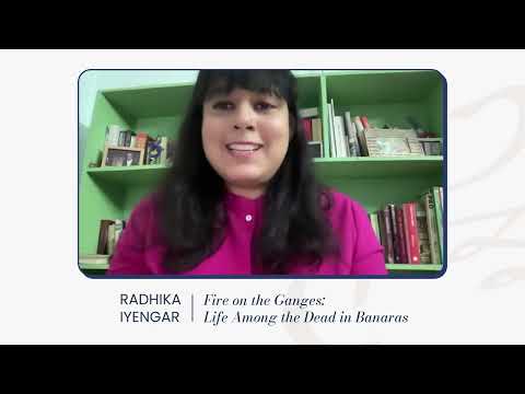 Radhika Iyengar on 'Fire on the Ganges: Life Among the Dead in Banaras'