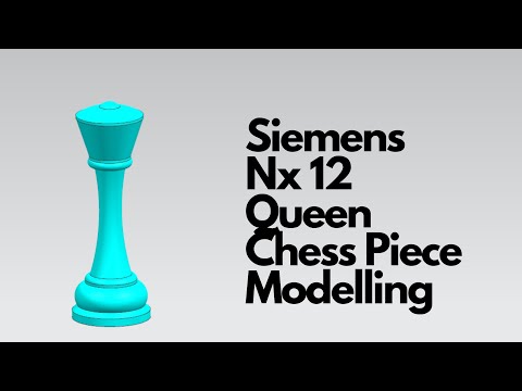 Siemens Nx 12 - Queen Chess Piece Modelling