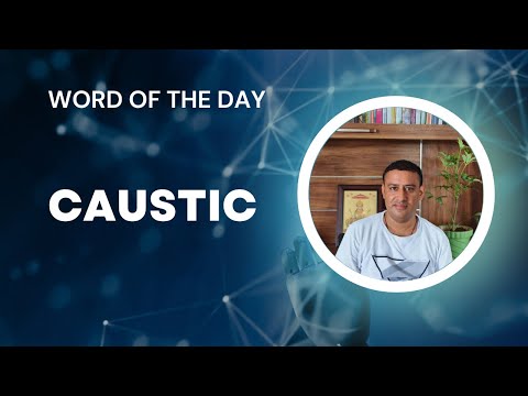 Caustic meaning (Word of the Day)
