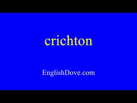 How to pronounce crichton in American English