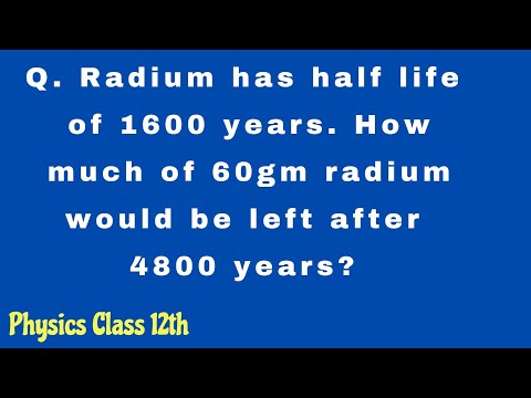 Radium has half life of 1600 years. How much of 60gm radium would be left after 4800 years?
