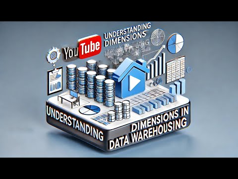 11. Understanding Dimensions in Data Warehousing Simplified Explanation with Real World Examples
