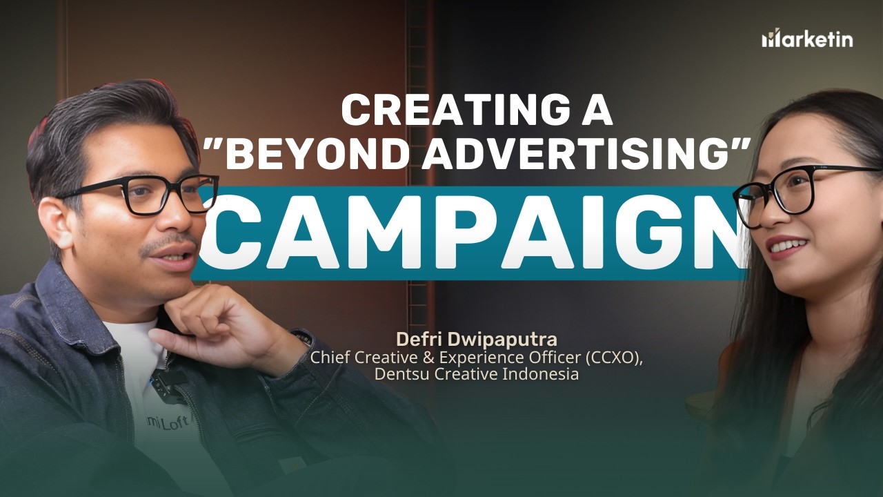 Creative Campaign Bisa Lebih dari Sekadar Iklan | Marketin Talks with Defri Dwipaputra