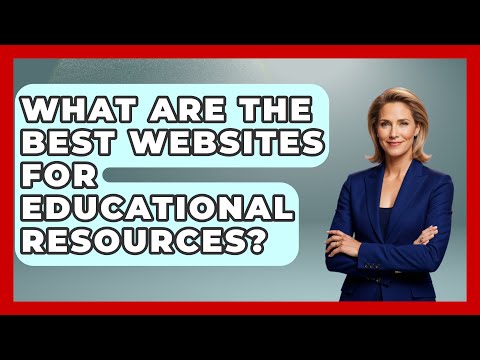 What Are the Best Websites for Educational Resources? | Learn As An Adult