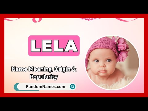 Lela - Baby Girl Name Meaning, Origin & Popularity - RandomNames.com