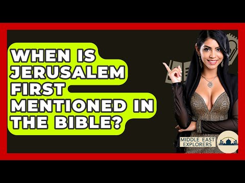 When Is Jerusalem First Mentioned In The Bible? - Middle East Explorers