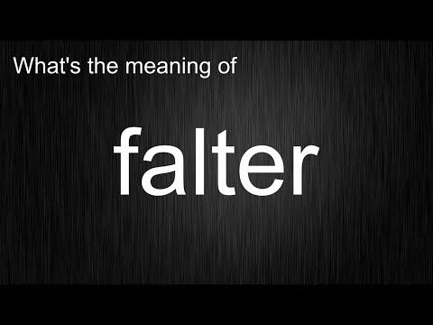 What's the meaning of "falter", How to pronounce falter?