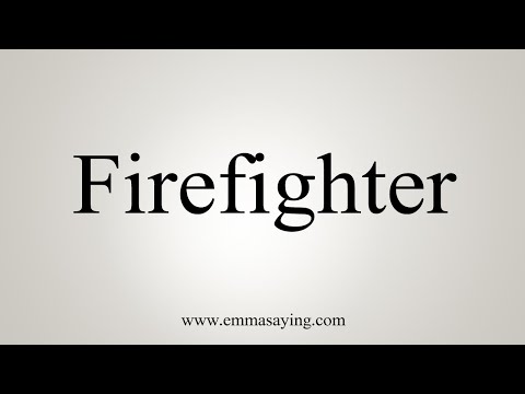 How To Say Firefighter