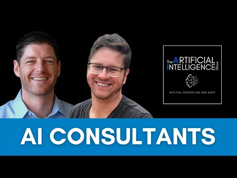 AI Consultants - The AI Show with Paul Roetzer and Mike Kaput