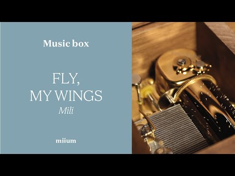 Fly, My Wings - Mili | 30 Notes Wind-Up Music Box
