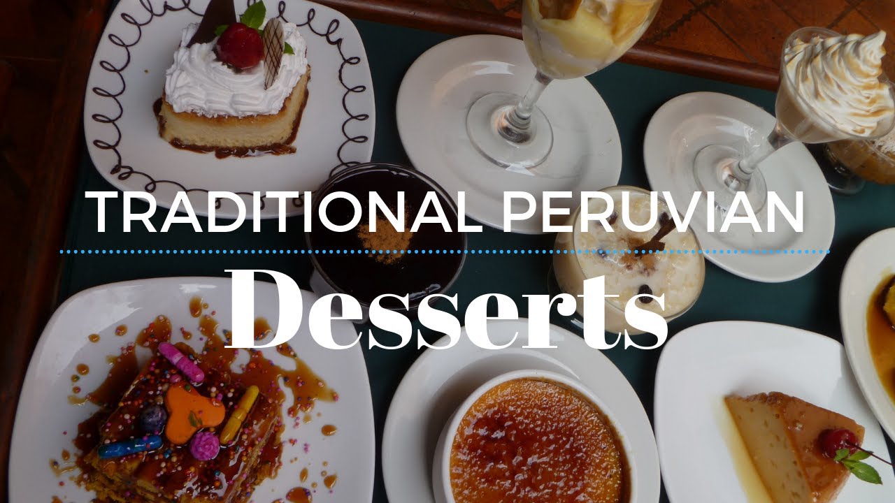 Traditional Peruvian Desserts