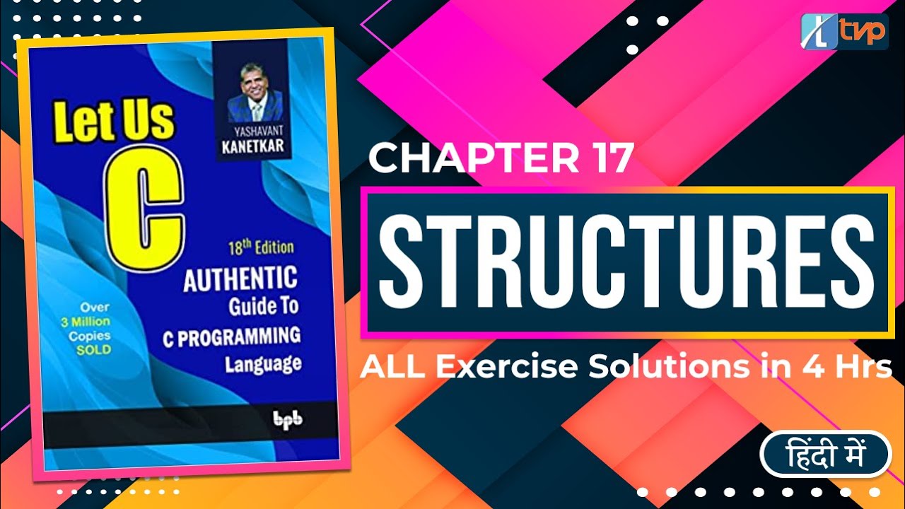 Let Us C Solutions | C Programming | Structures in One Shot!