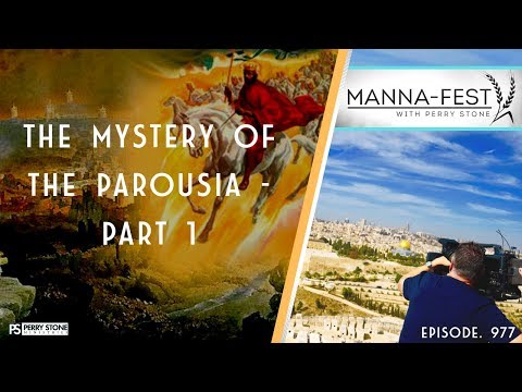 The Mystery of the Parousia - Part 1 | EPISODE 977